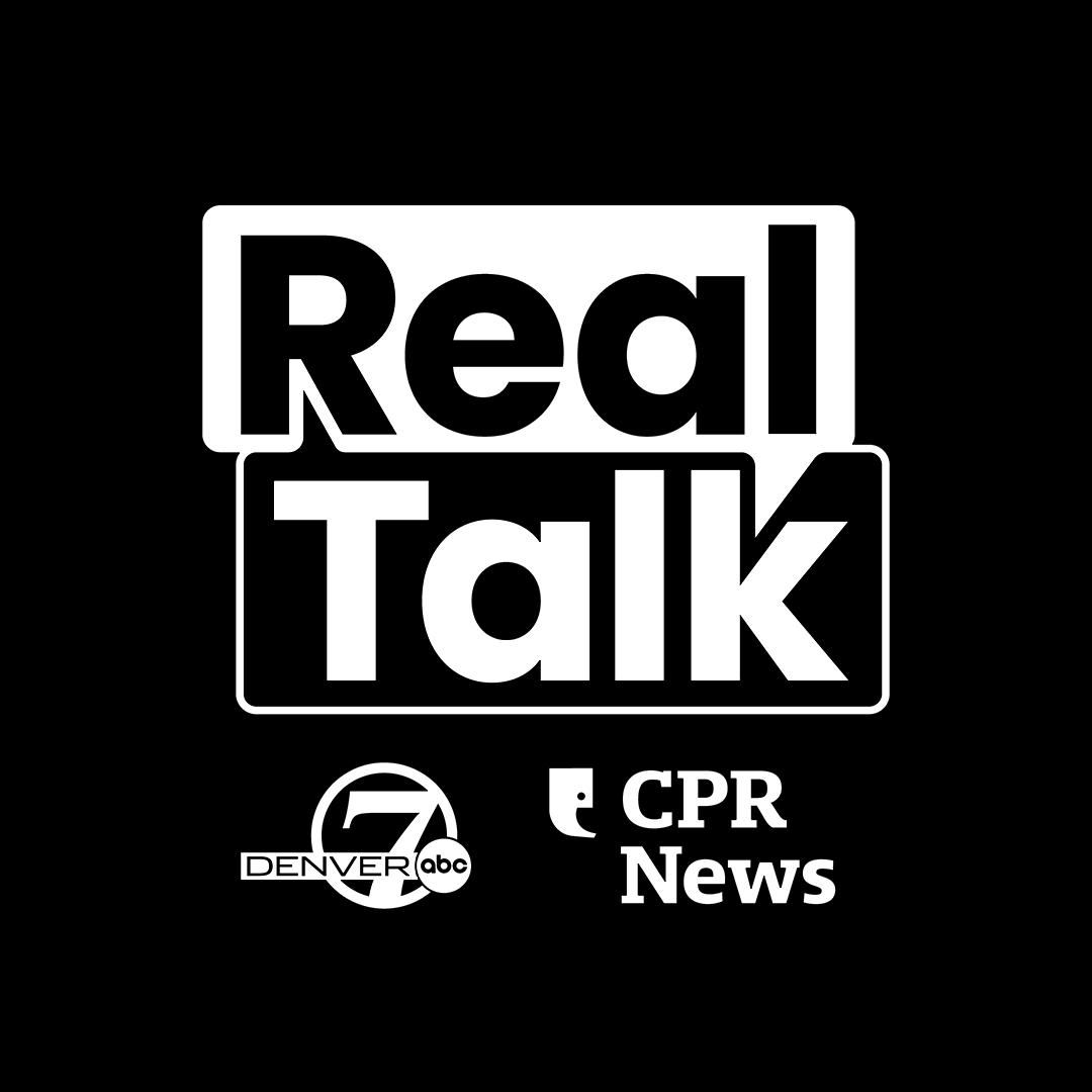 Real Talk | Colorado Public Radio