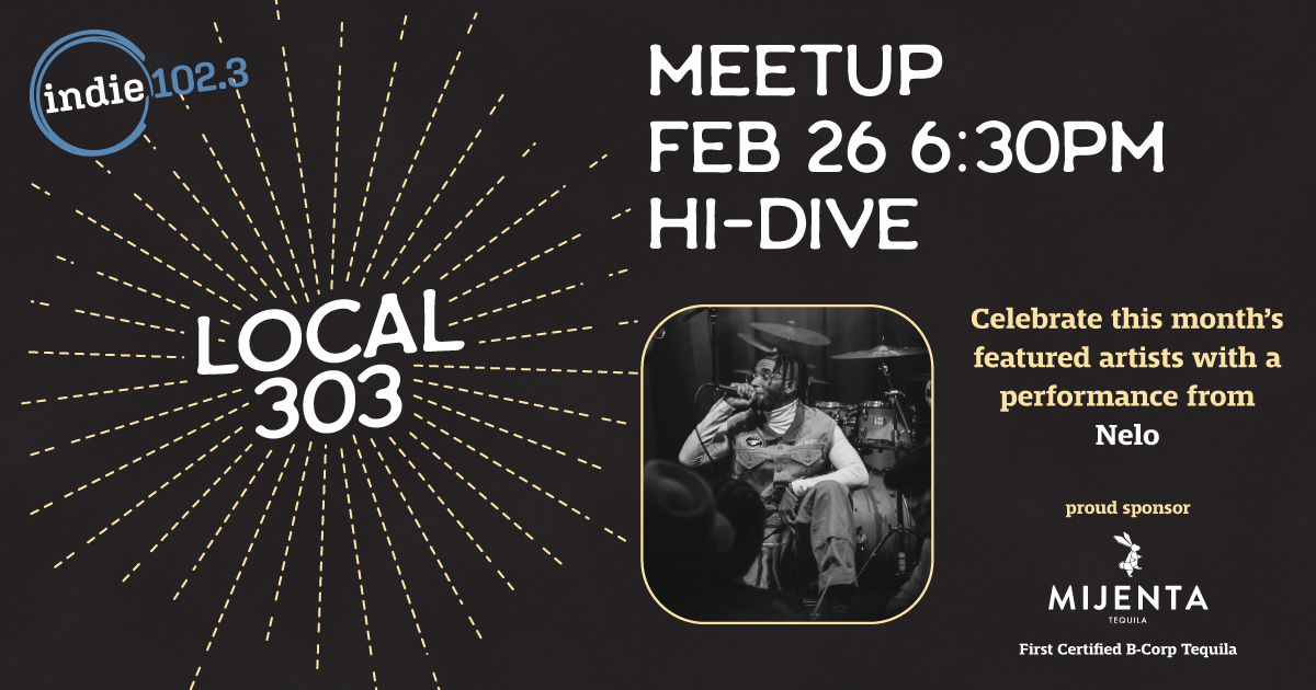 Indie 102.3's February Local 303 Meetup feat: Nelo | Colorado Public Radio