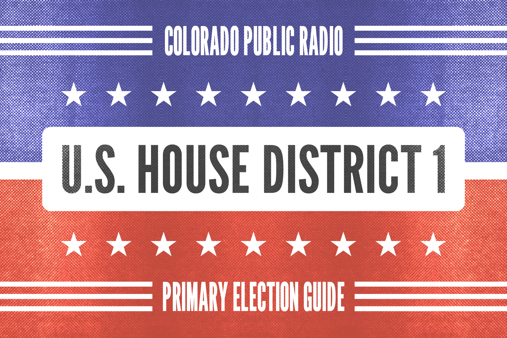 Voter guide for Colorado’s 1st Congressional District primary